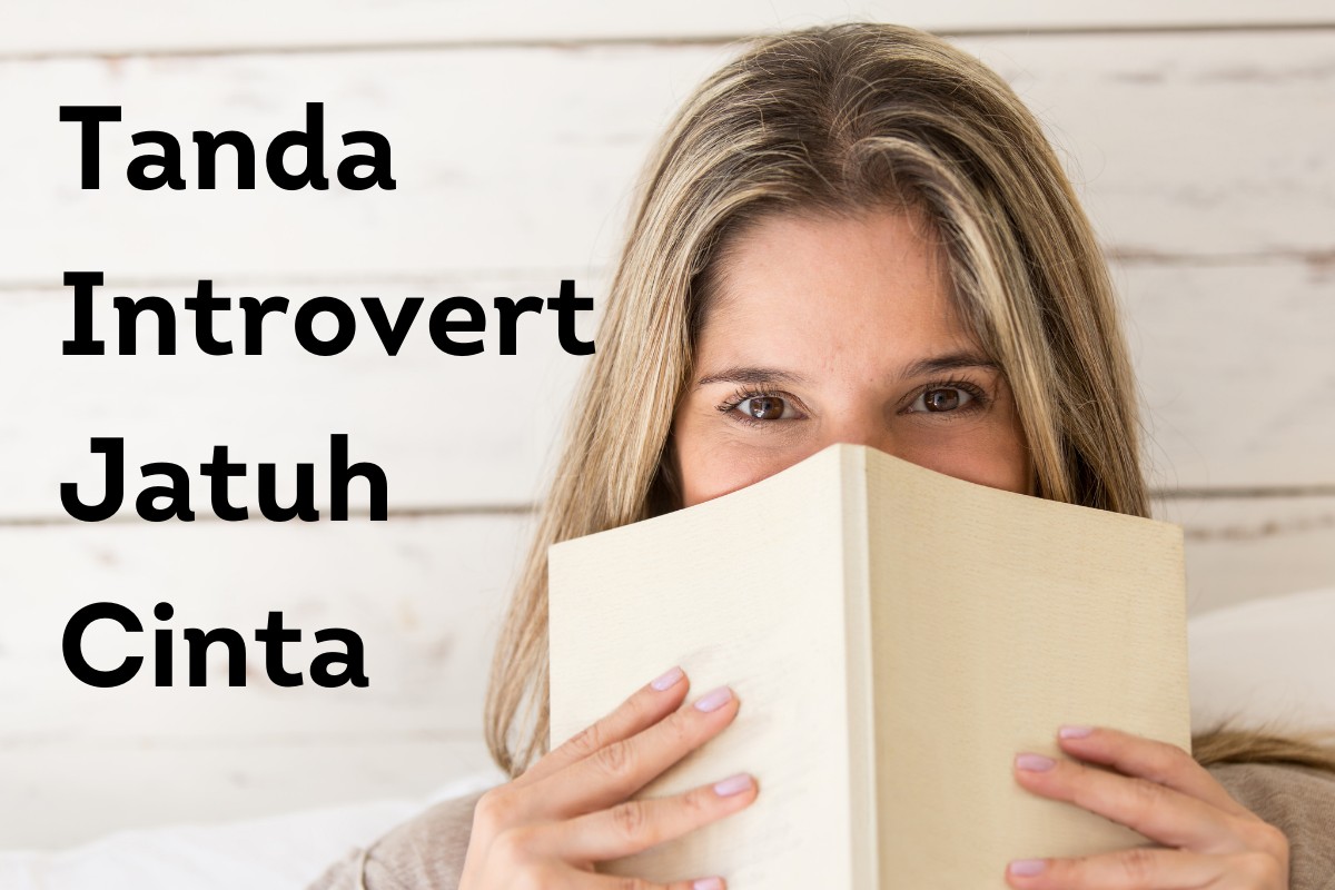 5 Ciri-Ciri Orang Introvert Jatuh Cinta (Pria dan Wanita) - Kampus Psikologi